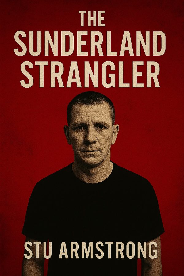 OUT NOW! ‘The Sunderland Strangler’ – The True Crime Shocker that shook ...